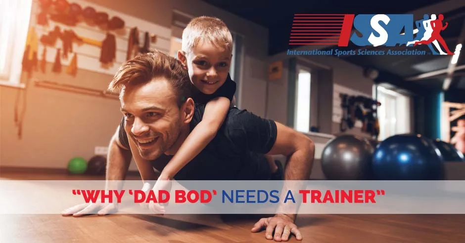 Your Dad won't hire a trainer? Help him become one | ISSA