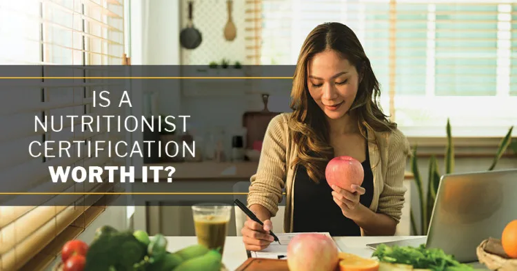 Is a Nutritionist Certification Worth it? 5 Important Reasons the ...