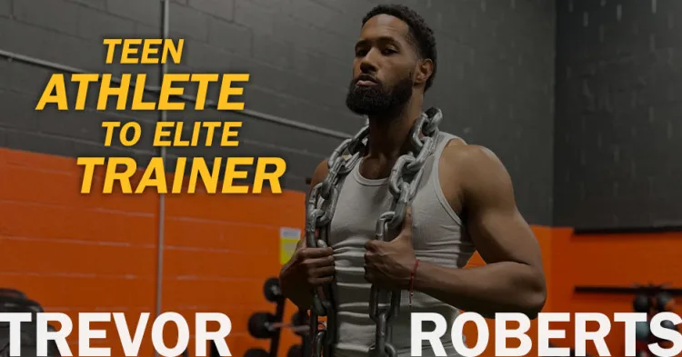 Trevor Roberts' Journey from Teen Athlete to Elite Trainer | ISSA