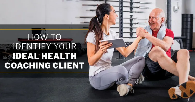 How to Identify Your Ideal Health Coaching Client as a New Coach | ISSA