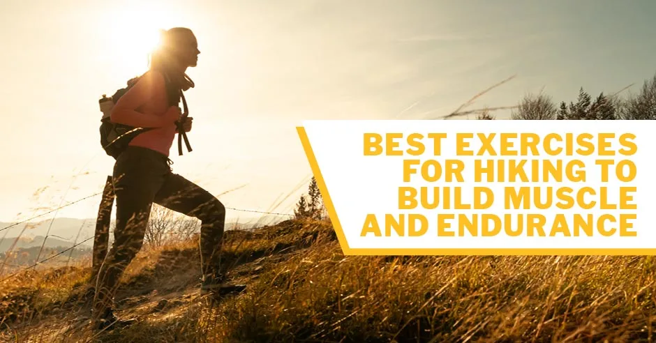 Best Exercises for Hiking to Build Muscle and Endurance | ISSA