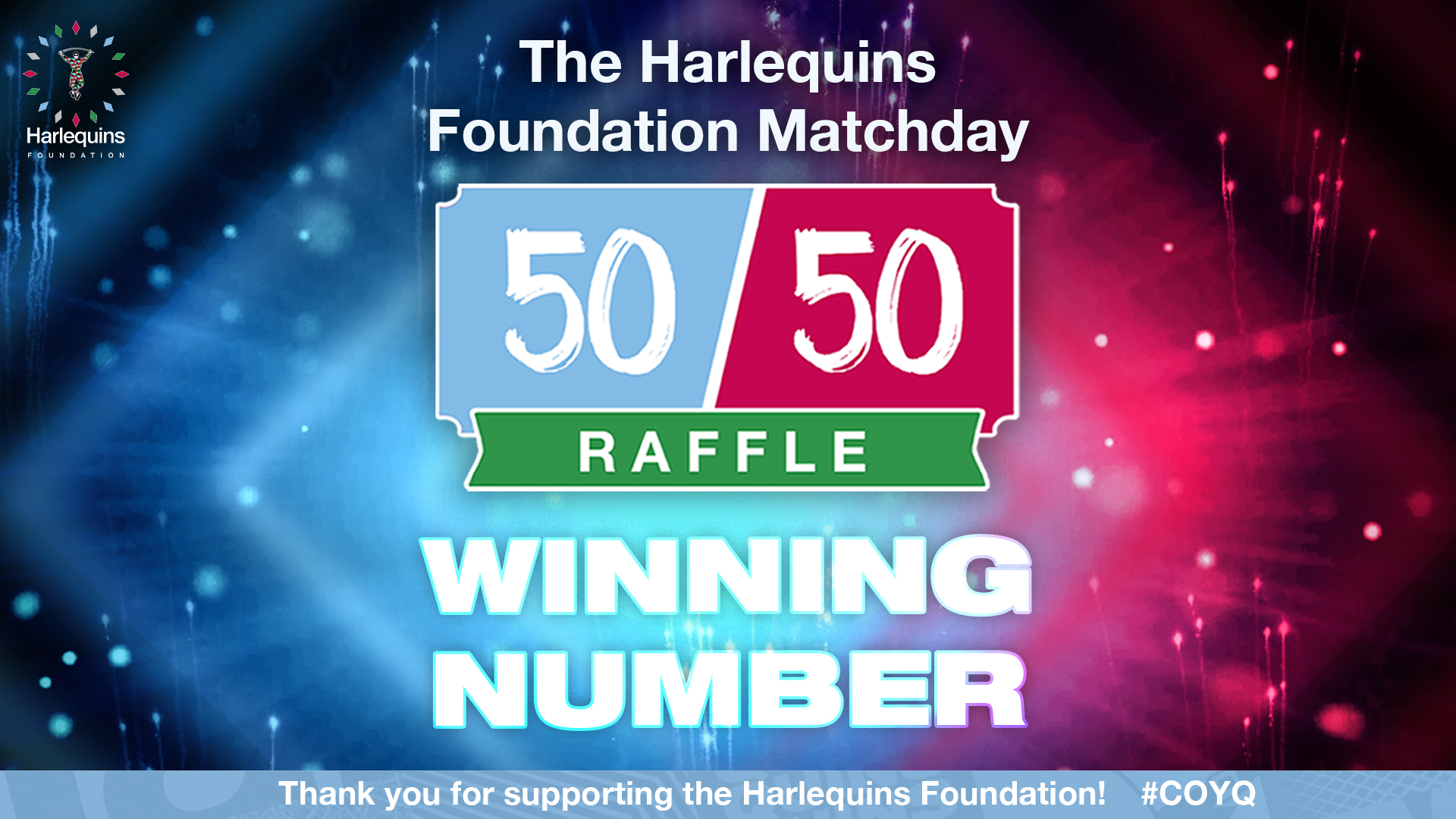 The winner of the 50/50 raffle is... | Harlequins FC