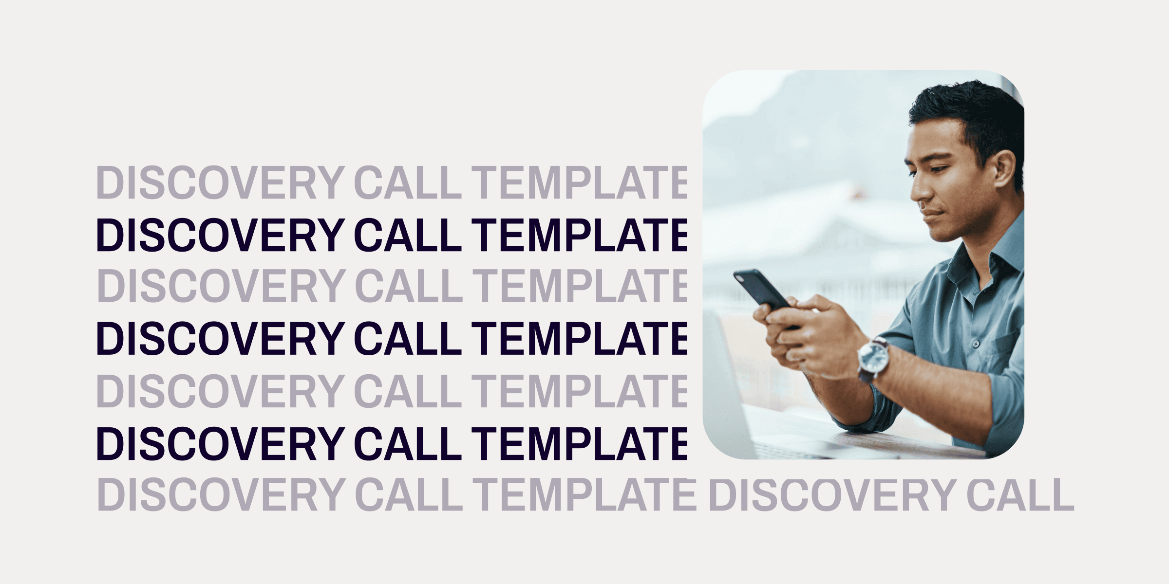 Free Discovery Call Template + Tips for Discovery Calls | Dialpad