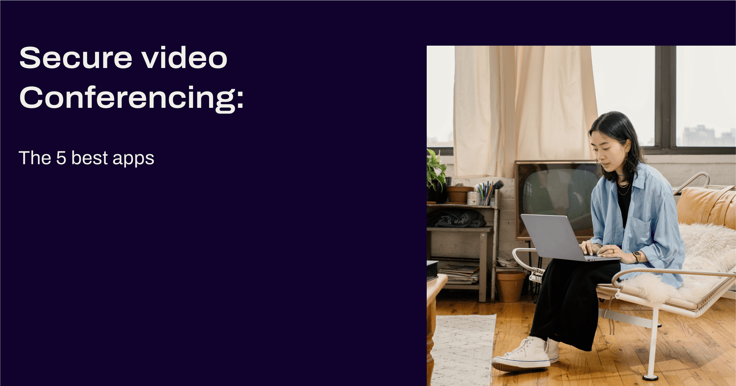 Secure Video Conferencing: 5 Apps and Best Practices | Dialpad