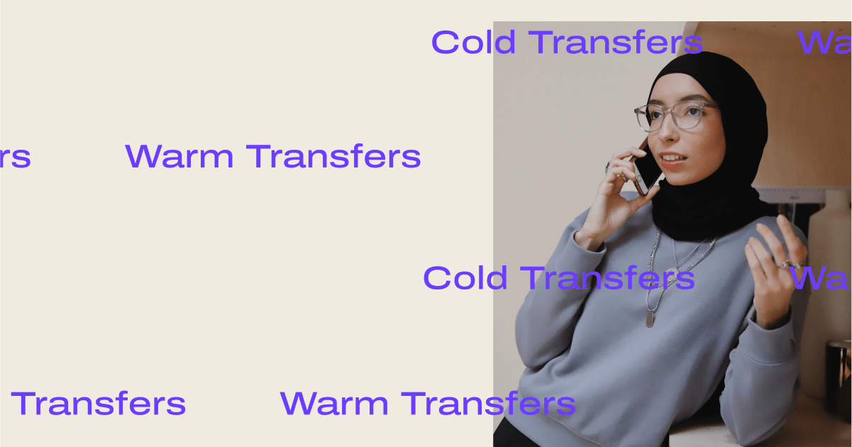 The Differences Between a Cold And a Warm Transfer | Dialpad