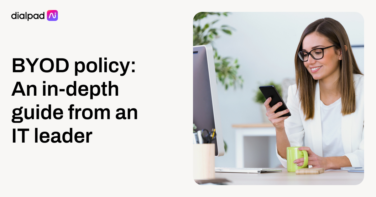 BYOD Policy: A Step-by-step Guide on How to Set It Up | Dialpad