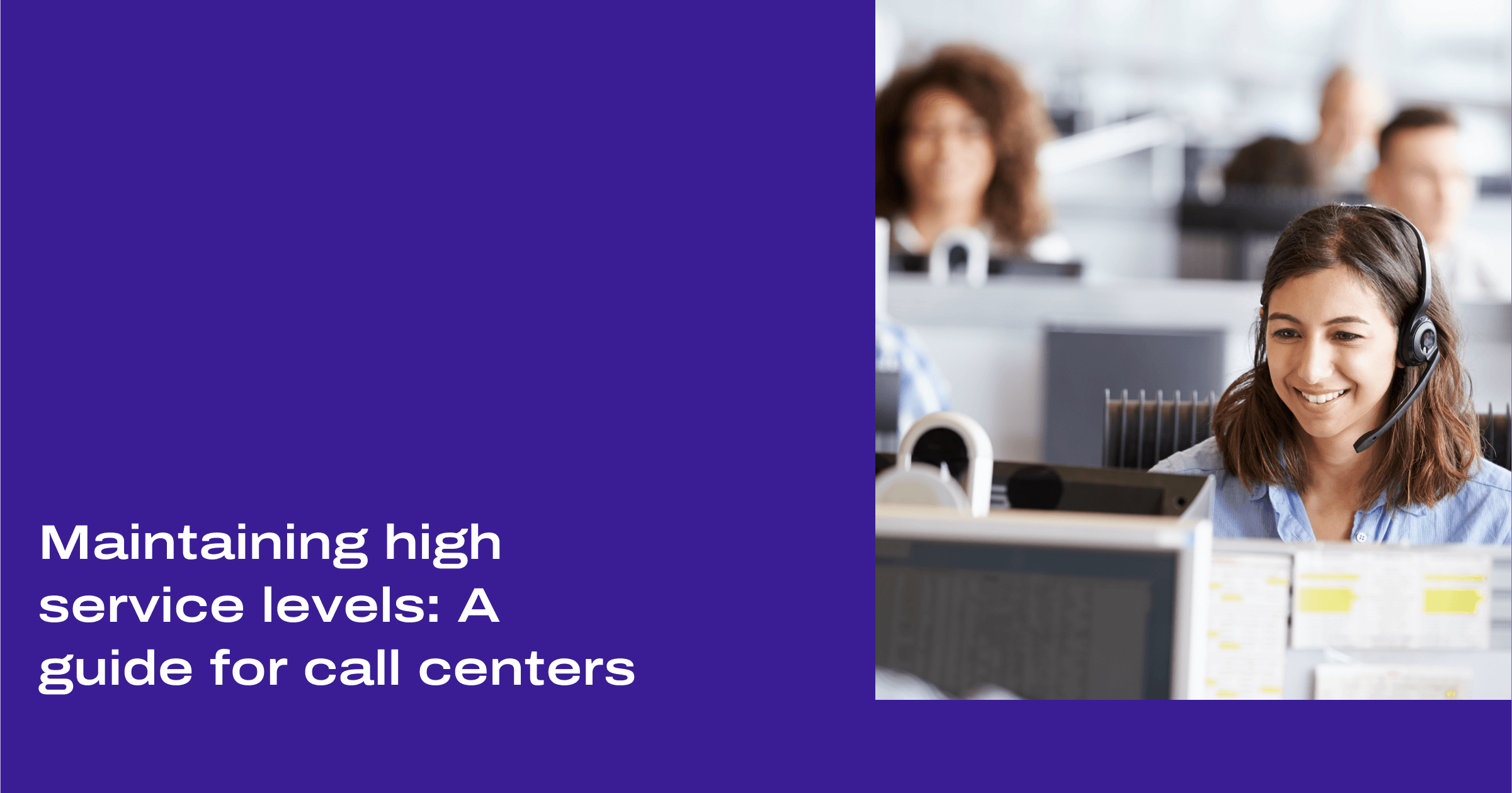 Maintaining High Service Levels: A Call Center Guide | Dialpad