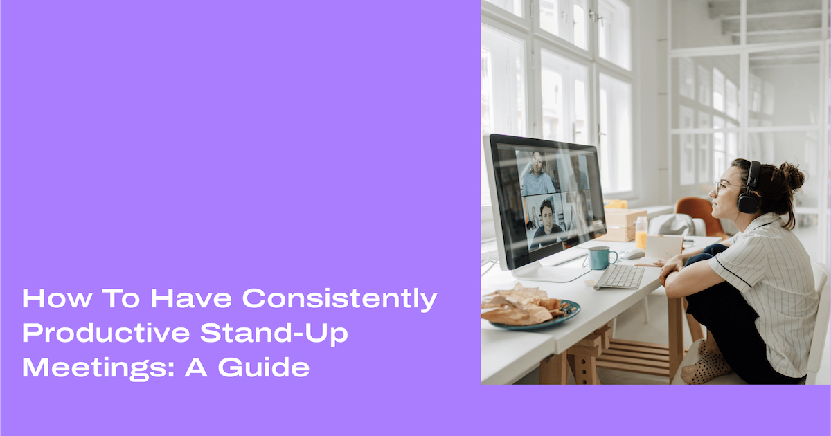 Stand-up Meeting: How to Run Productive Stand-ups | Dialpad