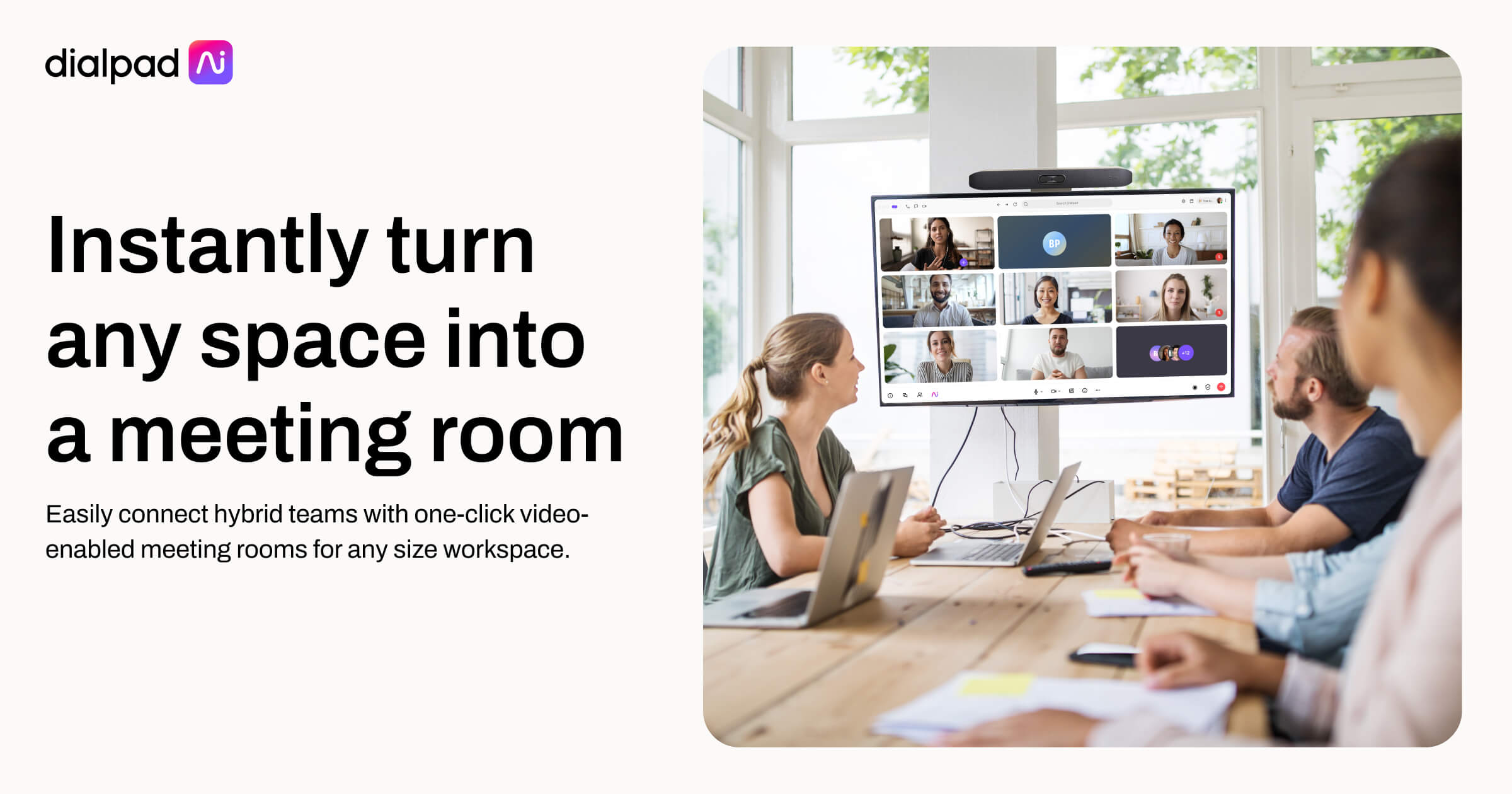 Video-Enabled Meeting Rooms for Hybrid Teams | Dialpad