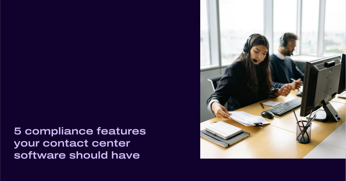 5 Key Compliance Contact Center Software Features | Dialpad