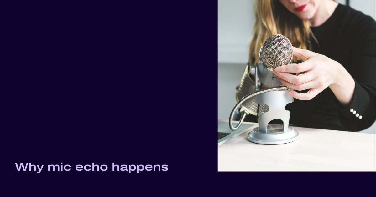 Why Mic Echo Happens And How to Fix it | Dialpad