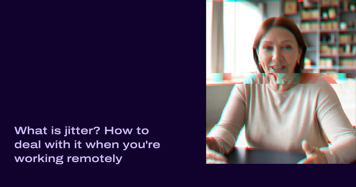 What is Jitter? Definition, Causes, & Best Practices | Dialpad