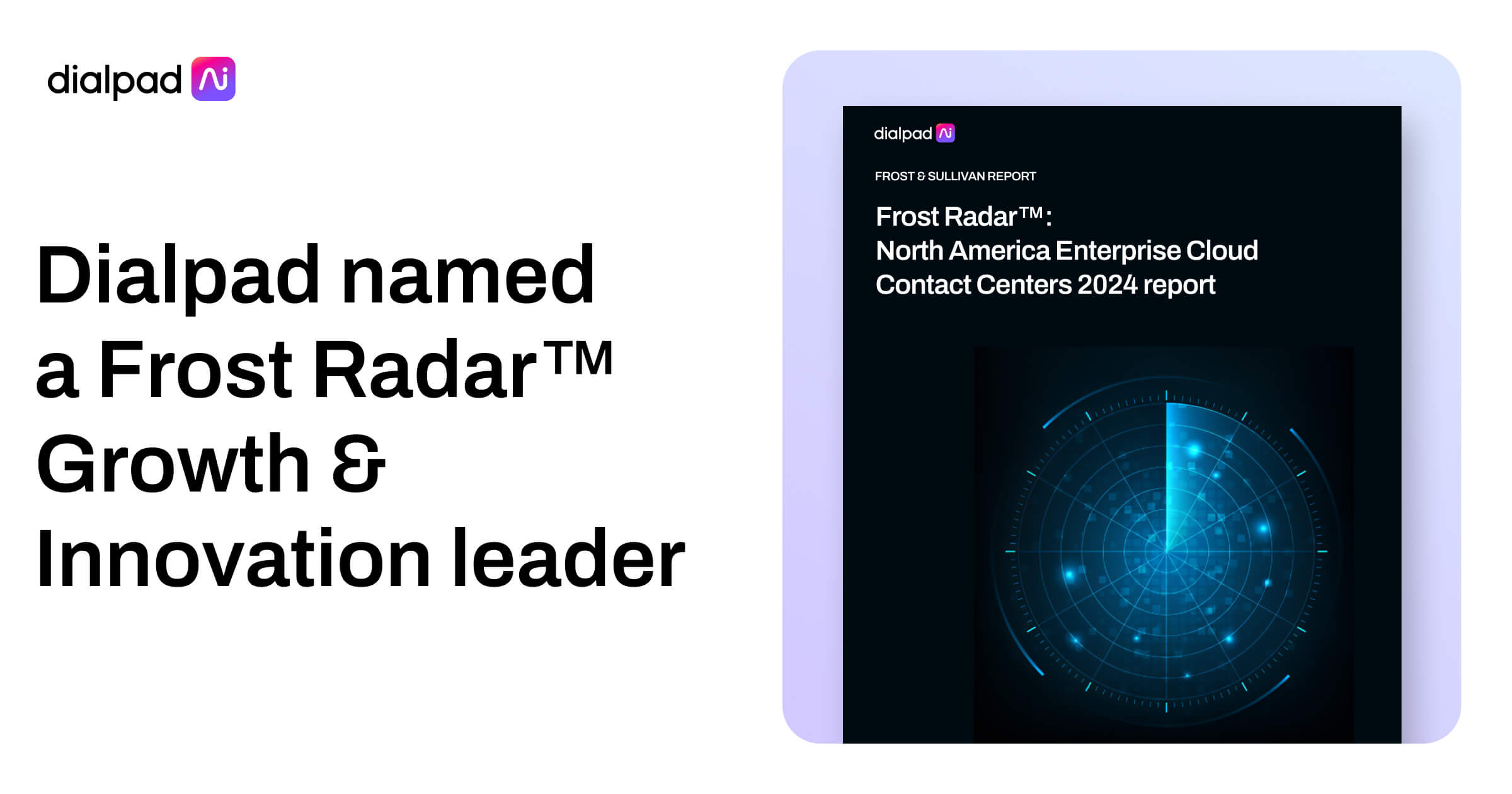 Dialpad Named a Frost Radar™ Growth & Innovation Leader | Dialpad Dialpad Named a Frost Radar™ Growth & Innovation Leader | Dialpad