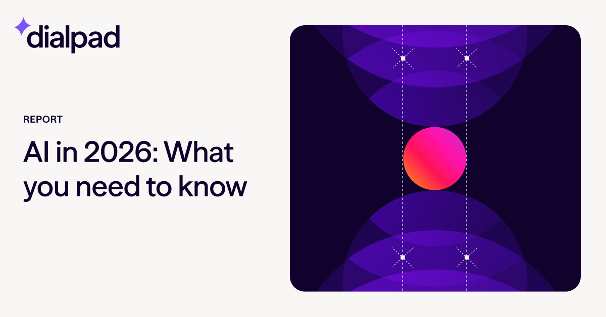 Five Predictions for AI in 2026 | Dialpad