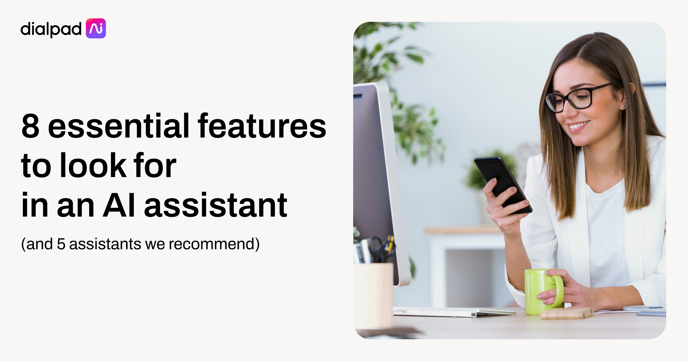 Choosing the Best AI Assistant for Your Team | Dialpad