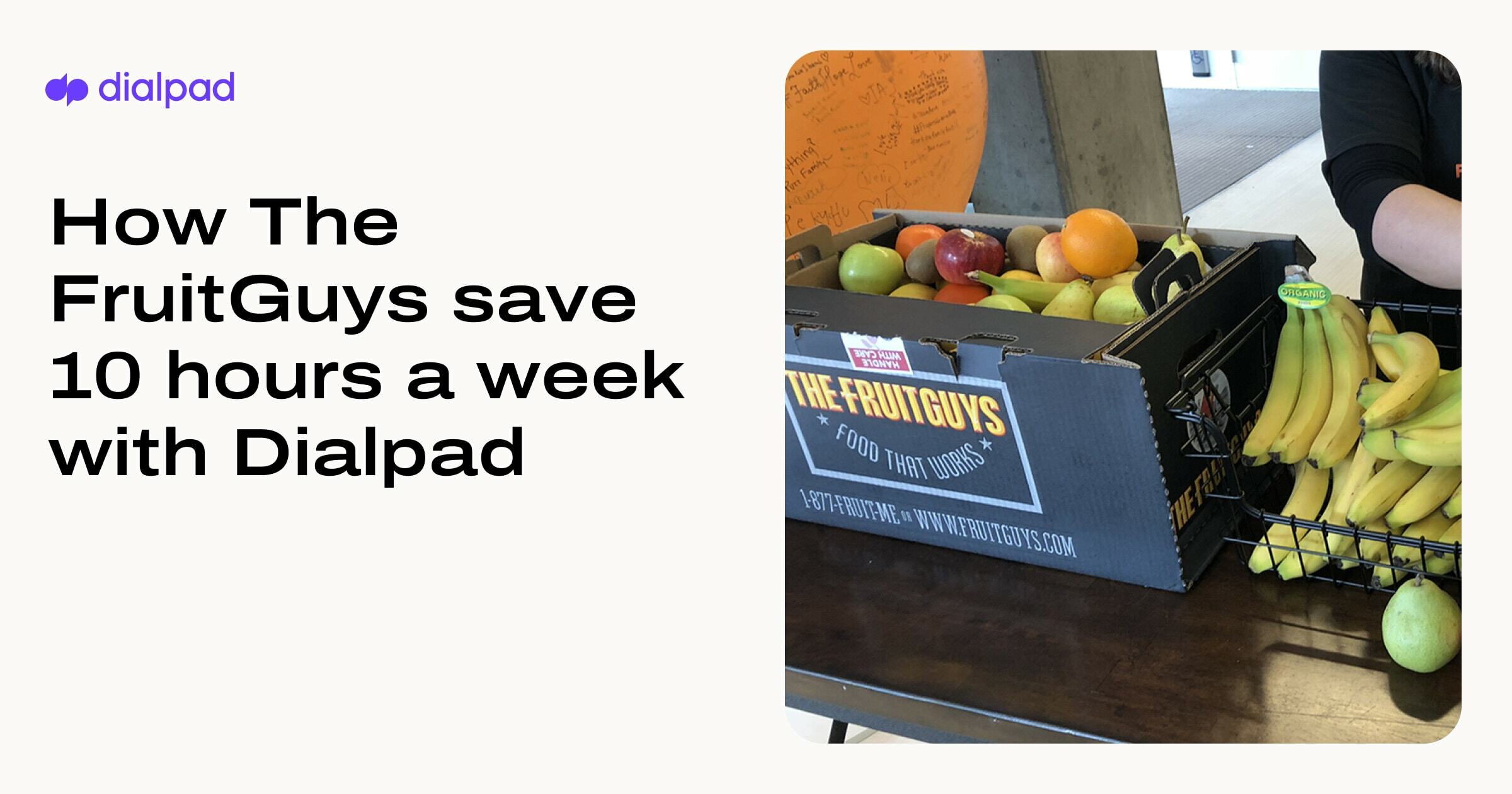 How The FruitGuys Scaled Quickly to Remote Work | Dialpad