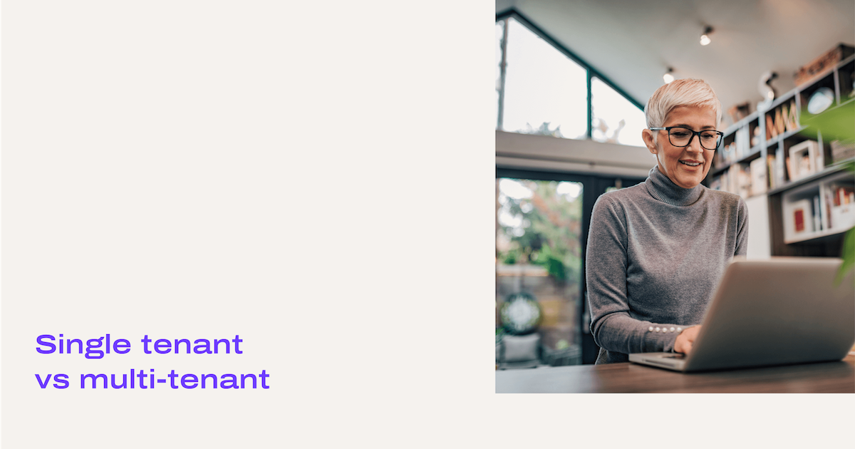 Single-Tenant vs Multi-Tenant: Which One to Go With? | Dialpad