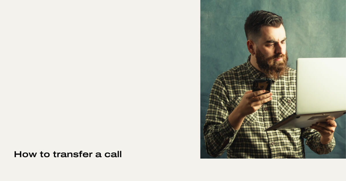 How to Transfer a Call (Simple Tips for Any Device!) | Dialpad