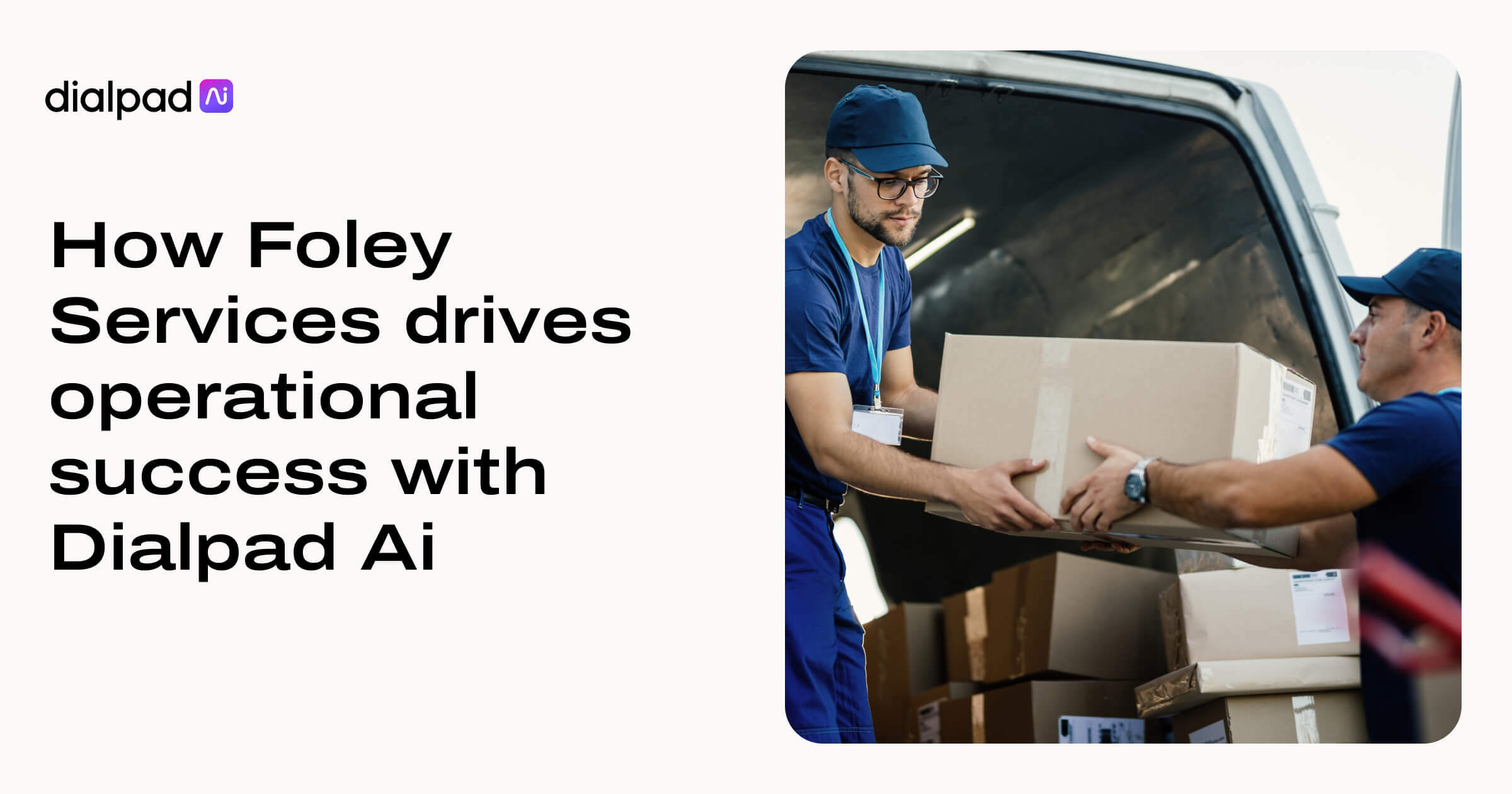 How Foley Services drives innovation with Dialpad Ai | Dialpad