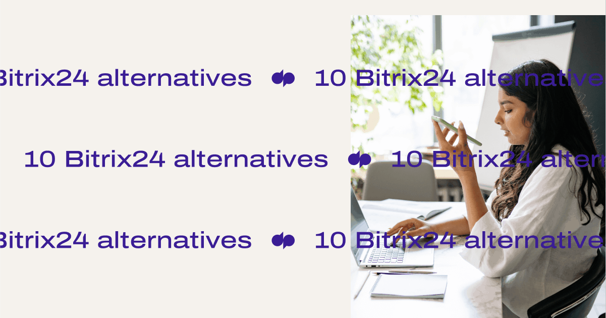 12 Bitrix24 Alternatives for Business Comms in 2023 | Dialpad