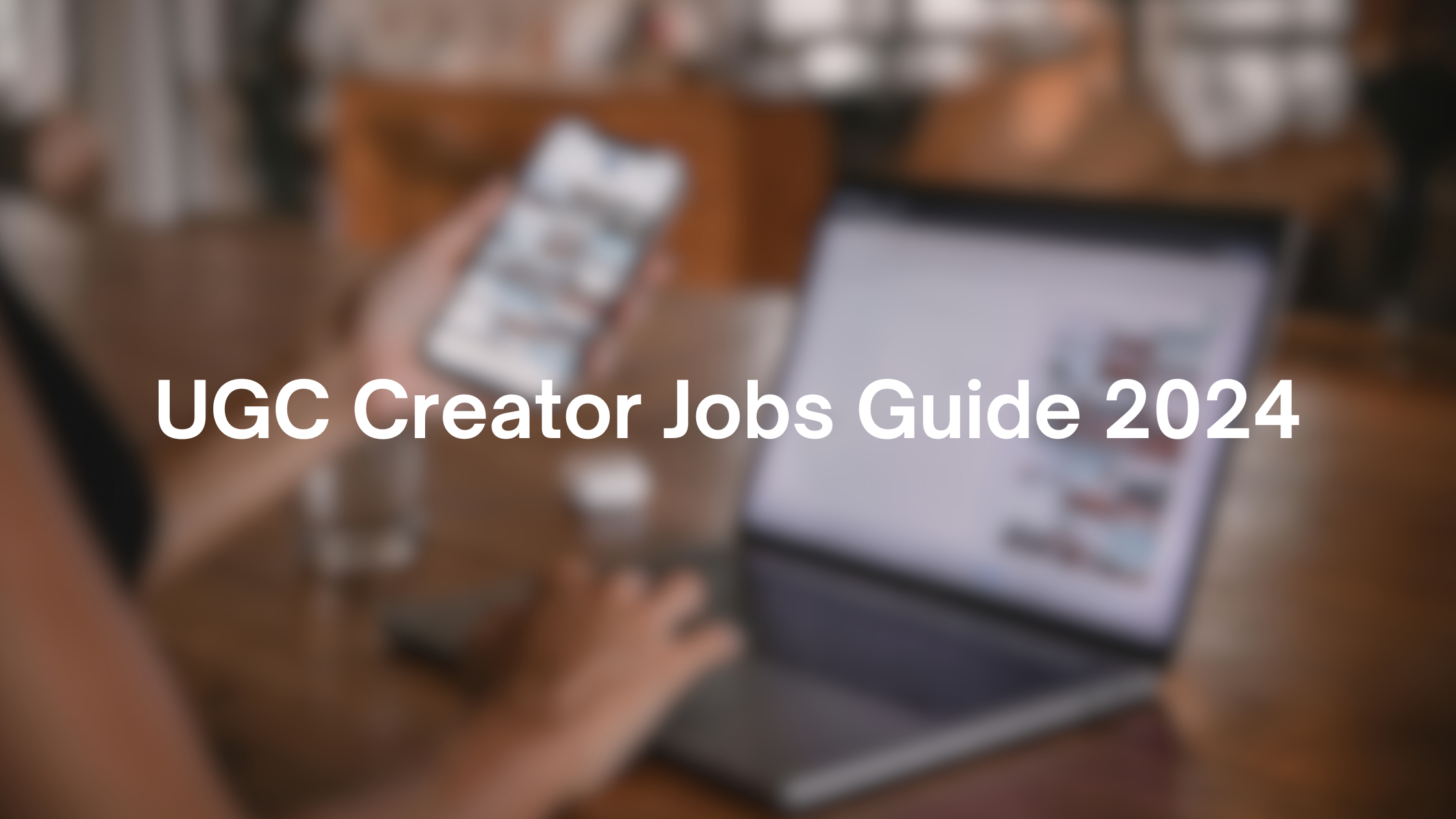 UGC Creator Jobs: The Ultimate Guide to Finding Work in 2024