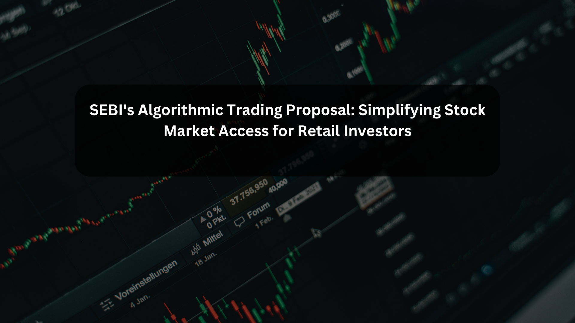 SEBI's Algorithmic Trading Proposal: Simplifying Stock Market Access ...