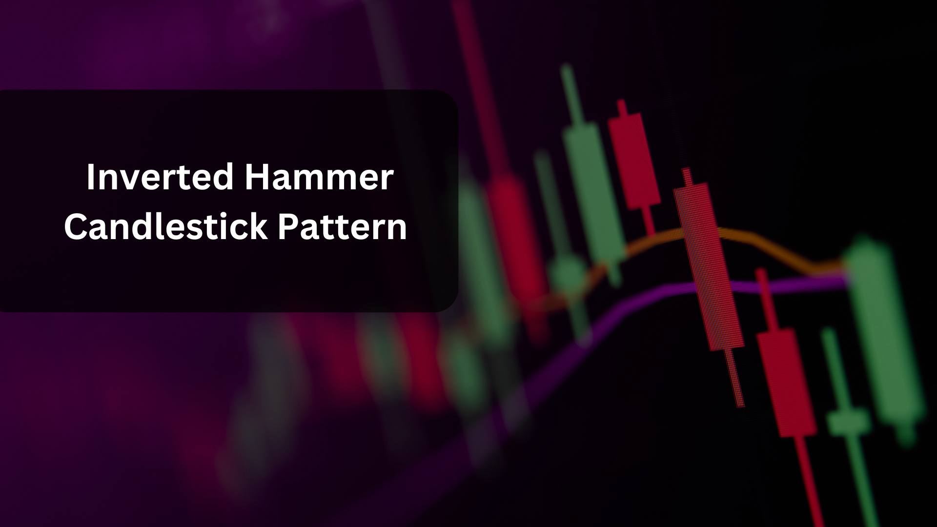 The Inverted Hammer Candlestick Pattern: A Key to Market Reversals
