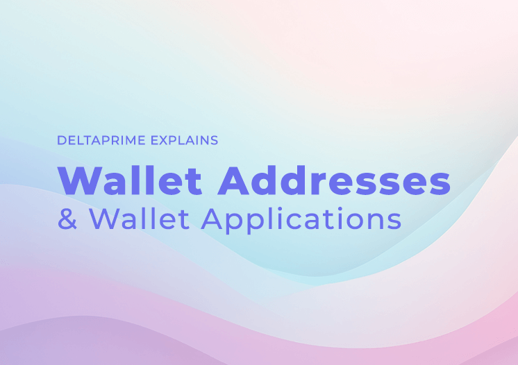 DeltaPrime Explains How Wallet Addresses and Wallet Applications Work ...