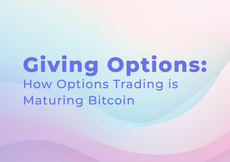 Giving Options: How Options Trading is Maturing Bitcoin | DeltaPrime
