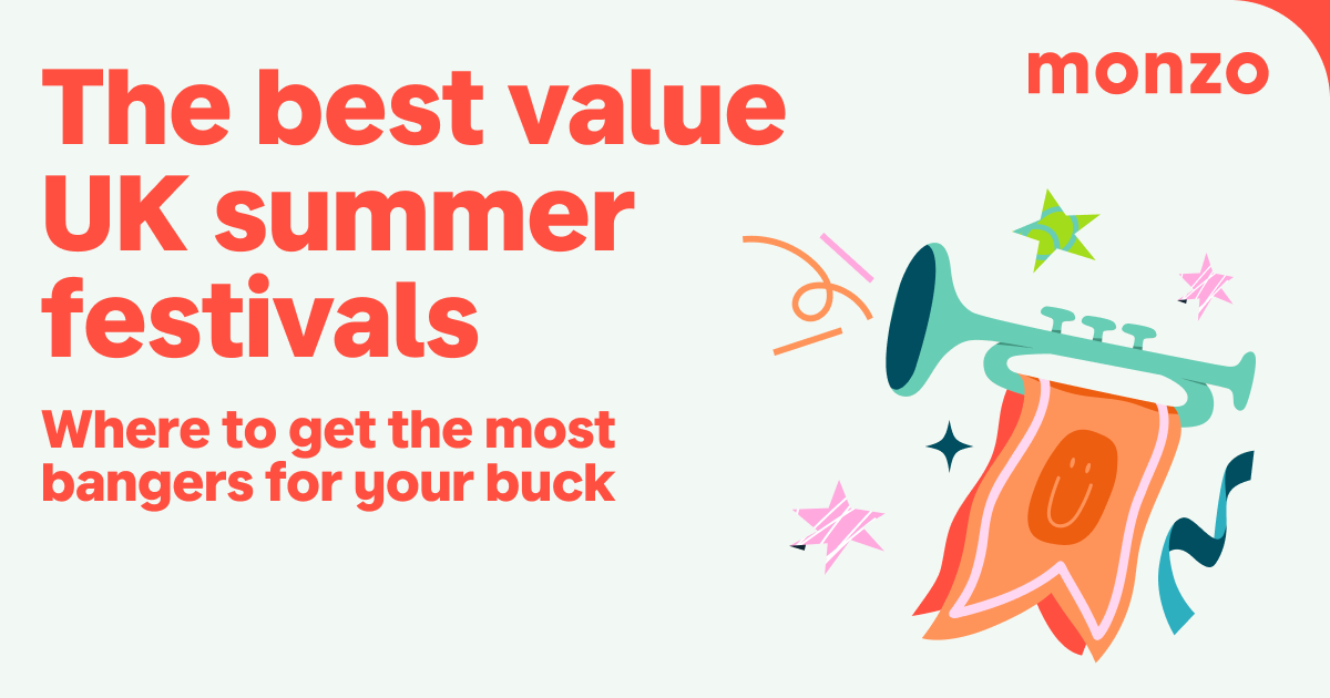 Festivals: How to Get the Most Bangers for your Buck | Monzo
