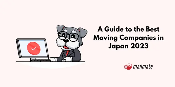 A Guide to the Best Moving Companies in Japan in 2023 | MailMate