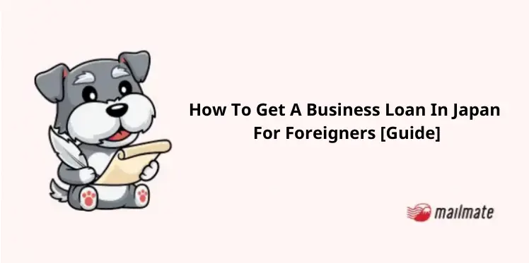 How To Get A Business Loan In Japan For Foreigners [Guide] | MailMate