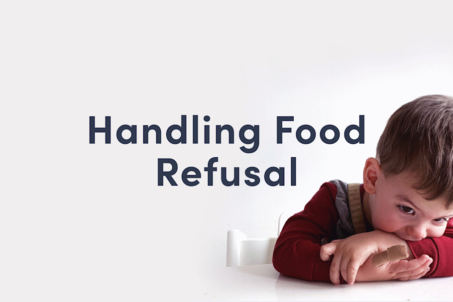 Handling Food Refusal & Tantrums - Solid Starts