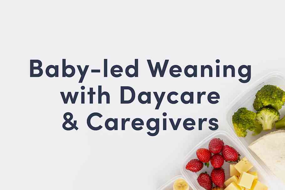 Baby-led Weaning with Daycare & Caregivers - Solid Starts Guide