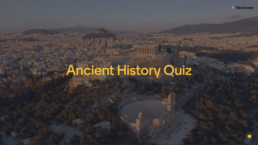 Ancient History Quiz & Questions - Mentimeter