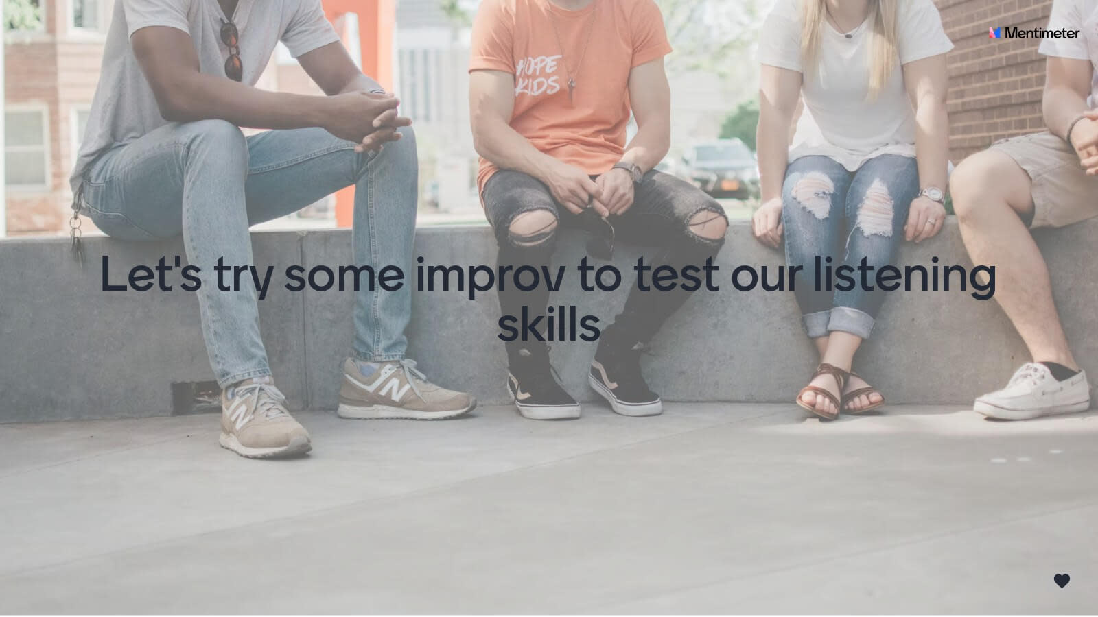 Improv to improve listening skills! - Mentimeter