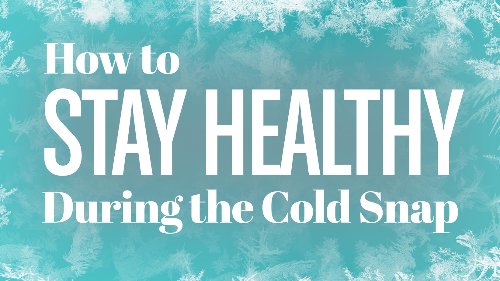 6 ways to stay healthy during the colder months | This Morning