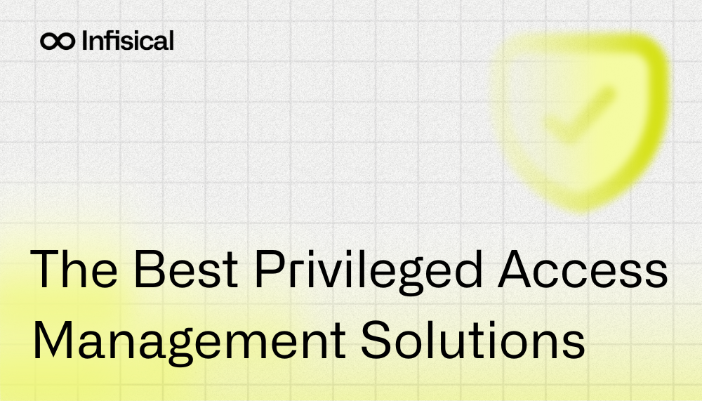 Best Privileged Access Management Solutions | Infisical