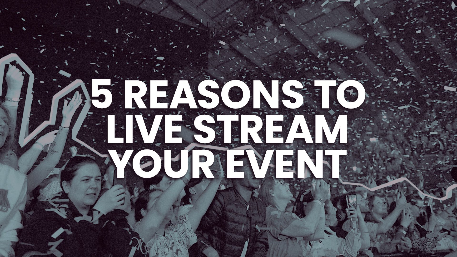 5 Reasons to Live Stream Your Event