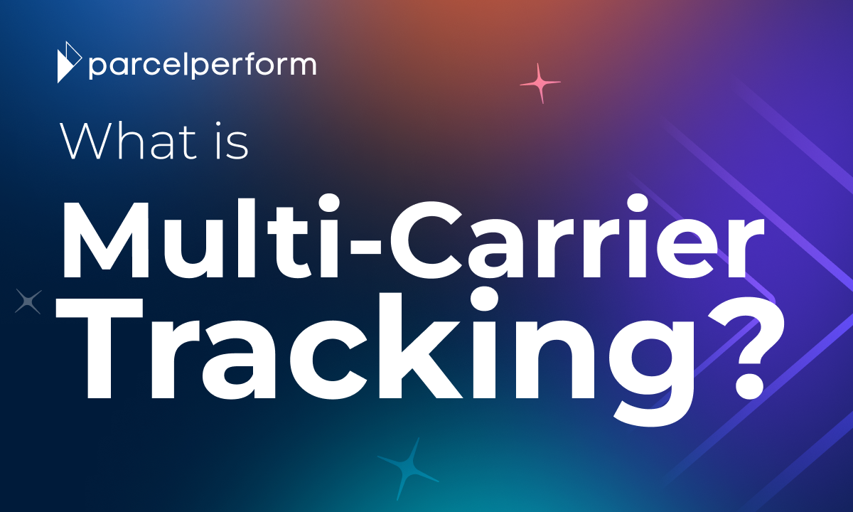 What is Multi-Carrier Tracking? | Parcel Perform Glossary