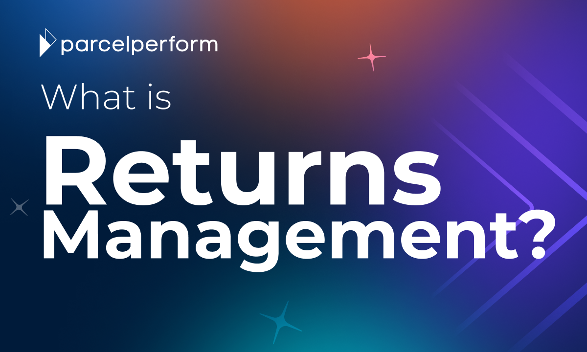 What is Returns Management? | Parcel Perform Glossary