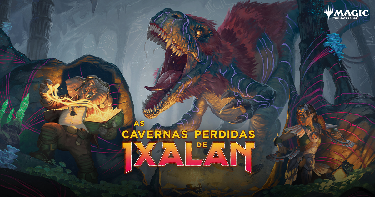 As Cavernas Perdidas de Ixalan | Magic: The Gathering
