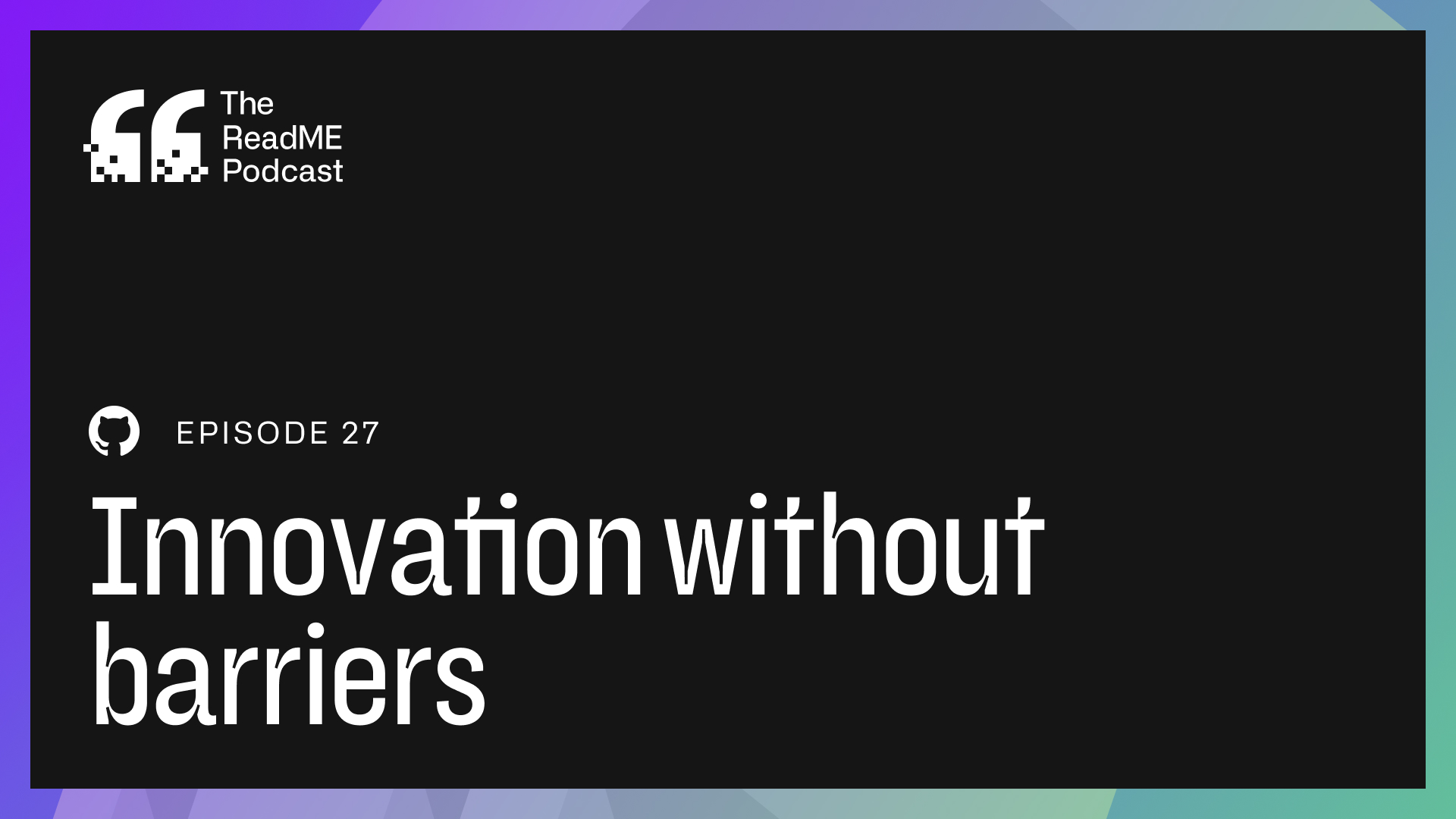 Innovation without barriers · GitHub