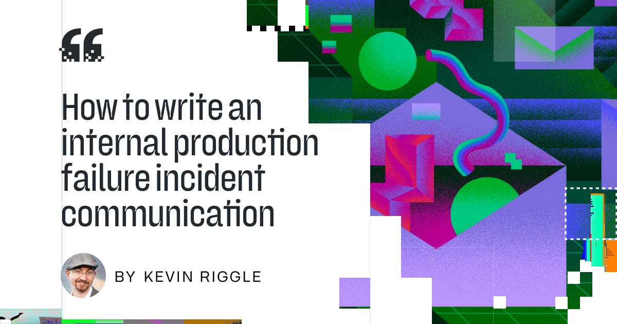 How to write an internal production failure incident communication · GitHub