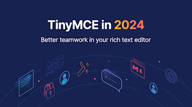 TinyMCE in 2024: Collaboration, Education, and AI Features | TinyMCE