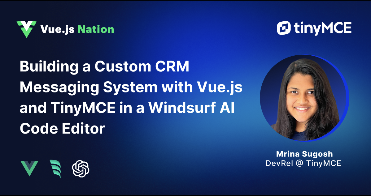 CRM Messaging with Vue.js & Windsurf AI at Vue.js Nation 2025 | TinyMCE