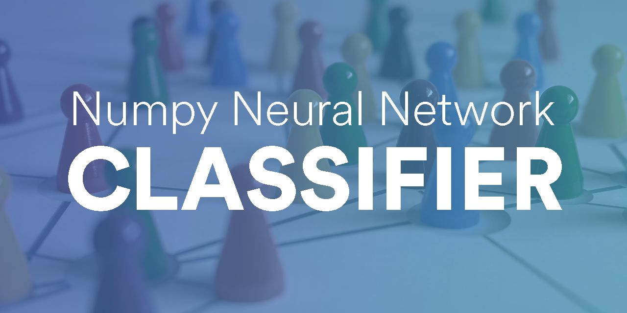 Kyle Lierer | Numpy Neural Network Classifier