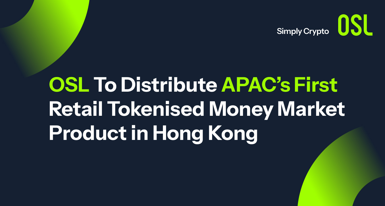 OSL To Distribute APAC’s First Retail Tokenised Money Market Product in ...