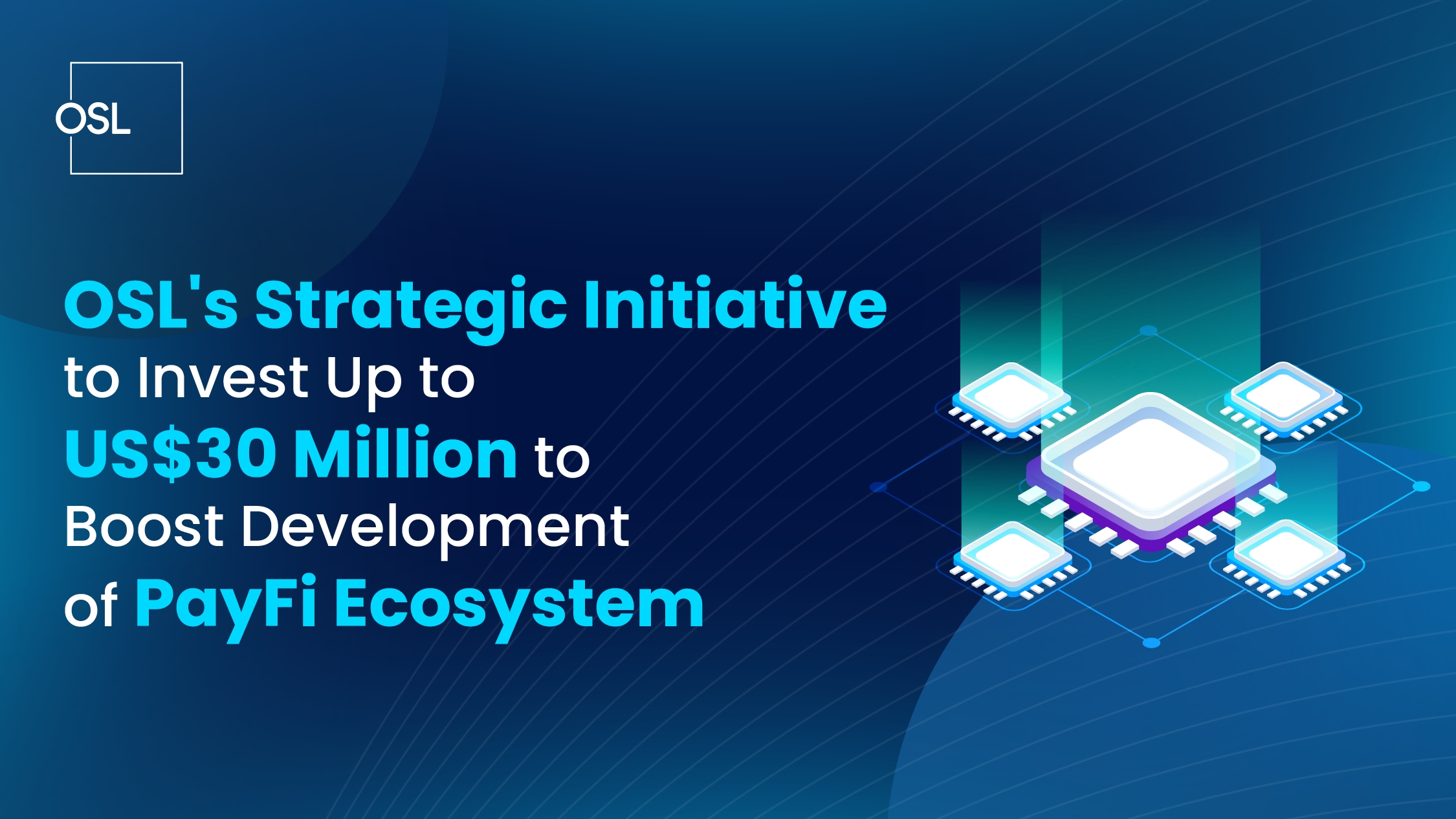 OSL's Strategic Initiative to Invest Up to US$30 Million to Boost ...