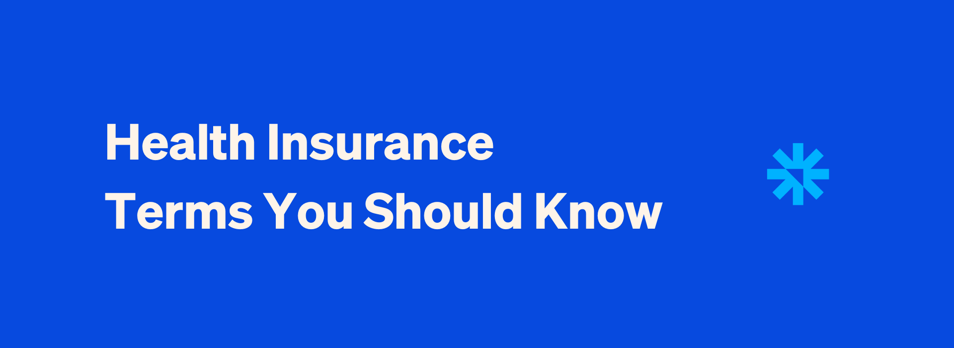 Blog - Health Insurance: Terms You Should Know | Curative